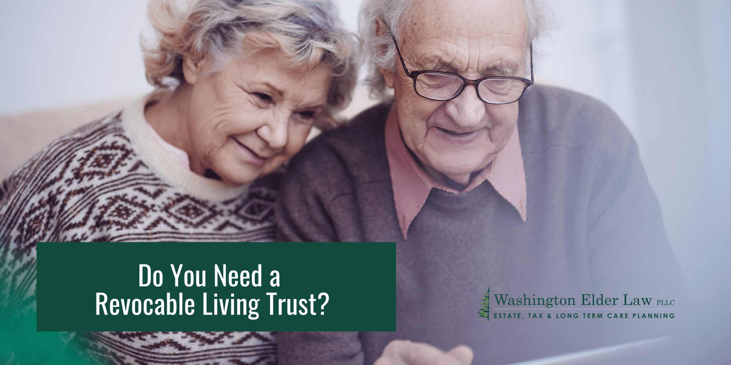 Do You Need a Revocable Living Trust? | Washington Elder Law, PLLC